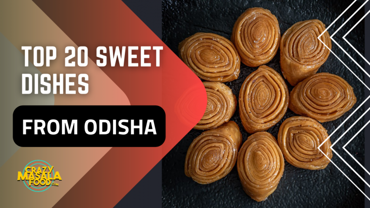 Top 20 Sweet Dishes from Odisha - Crazy Masala Food