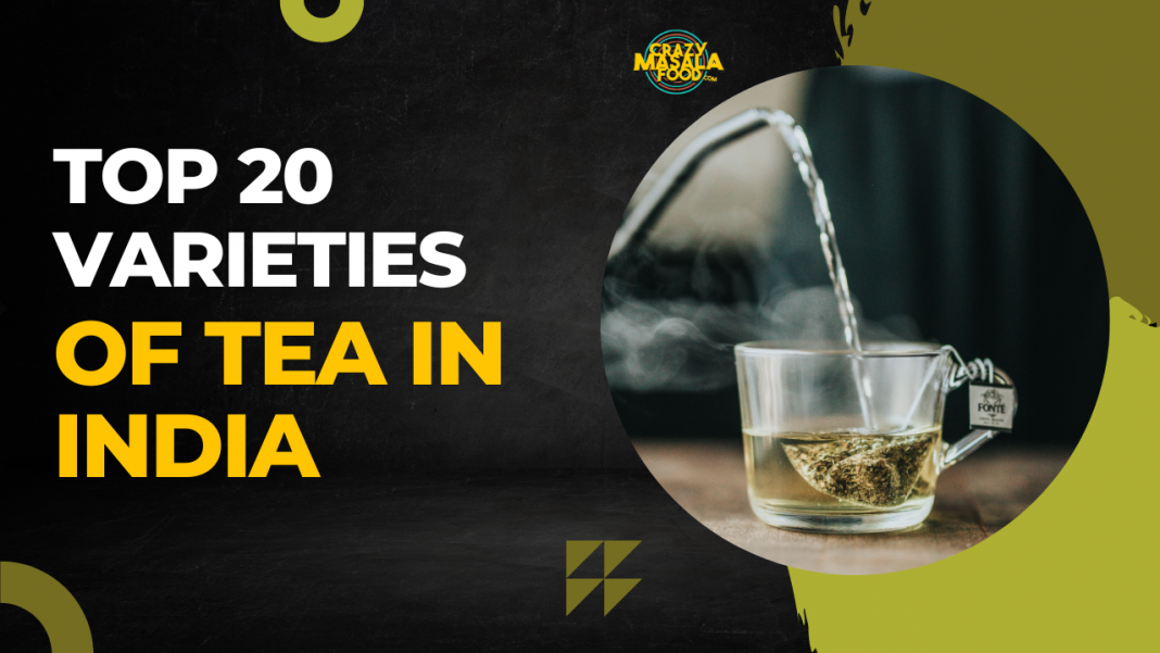 Top 20 Varieties of Tea In India - Crazy Masala Food