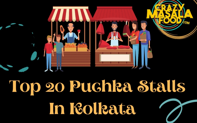 Top 20 Puchka Stalls In Kolkata - Crazy Masala Food
