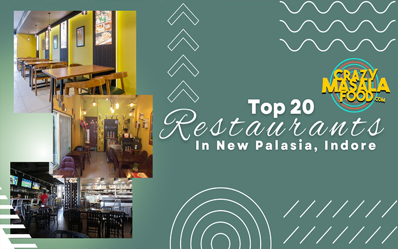 Top 20 Restaurants In New Palasia, Indore - Crazy Masala Food