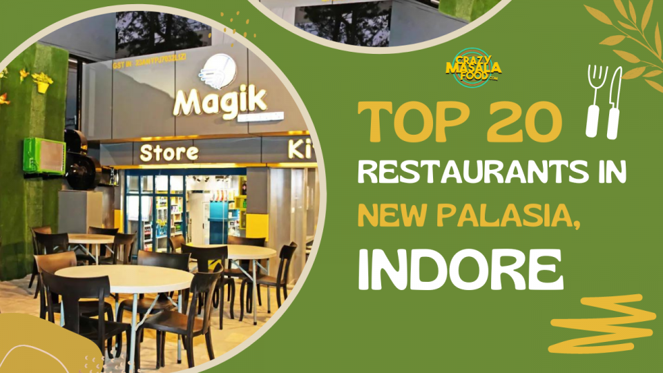 Top 20 Restaurants In New Palasia, Indore - Crazy Masala Food