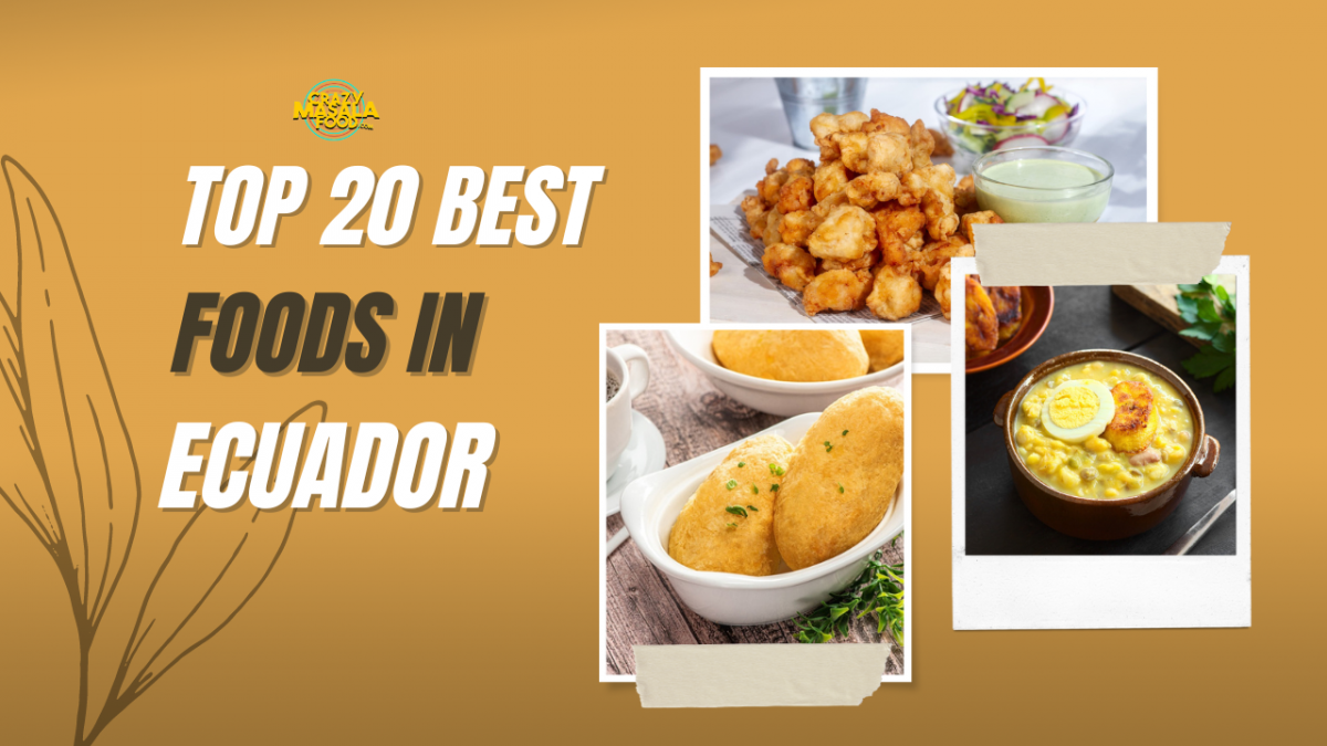 Top 20 Best Foods In Ecuador - Crazy Masala Food