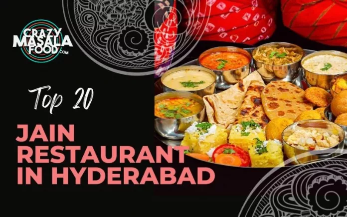 Top 20 Jain Restaurant In Hyderabad - Crazy Masala Food