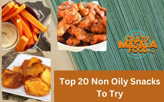 Top 20 Non Oily Snacks To Try - Crazy Masala Food